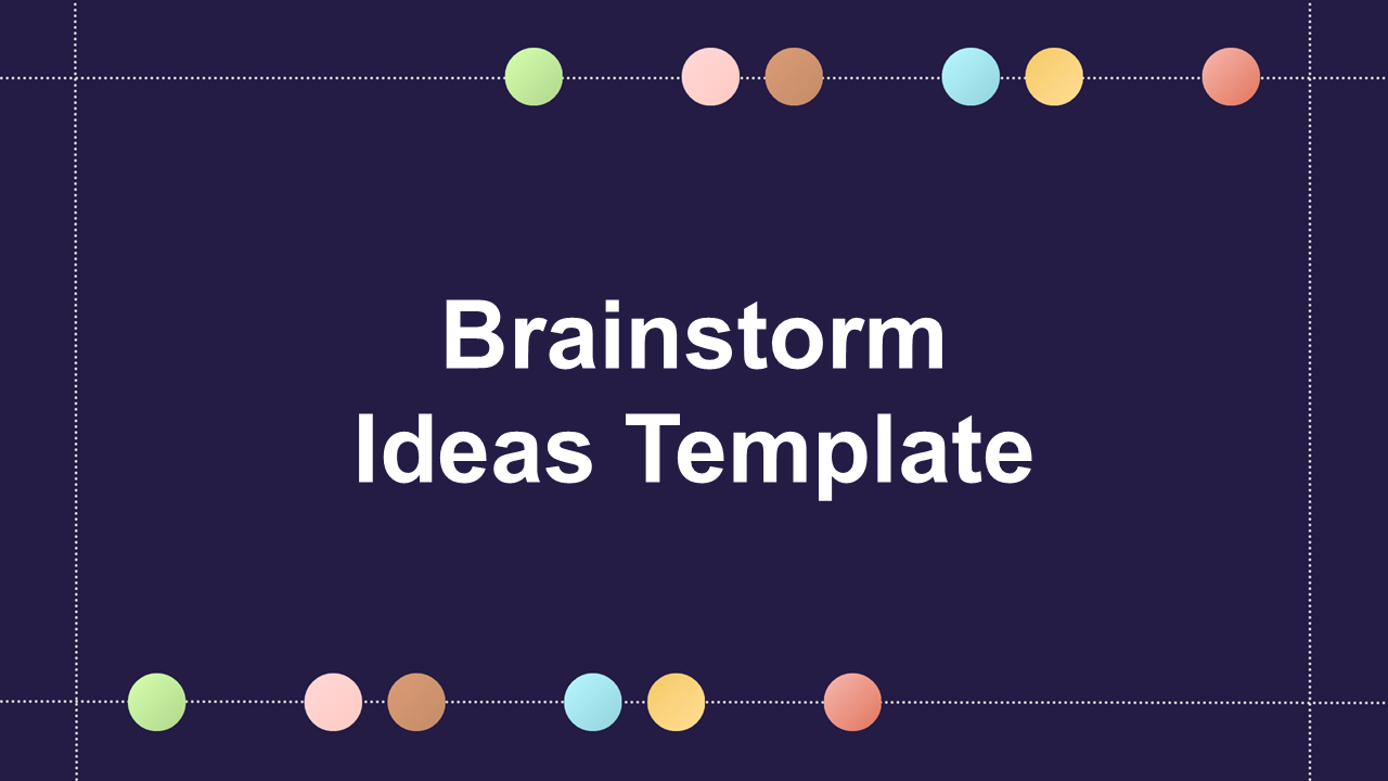 Slidea: Template for Brainstorming Ideas Effectively